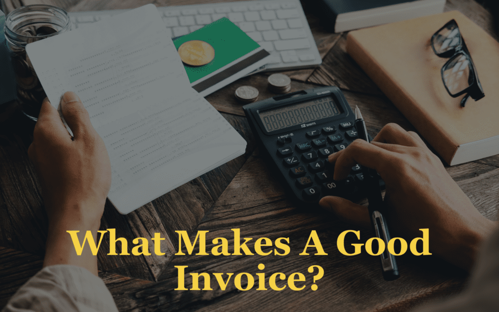 What Makes a Good Invoice? - Bankers Factoring