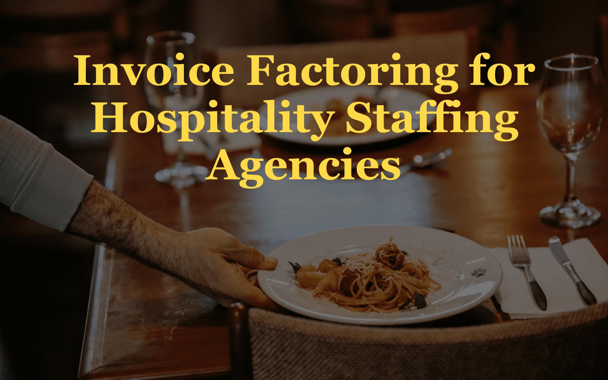 Invoice Factoring for Hospitality Staffing Agencies - Bankers Factoring